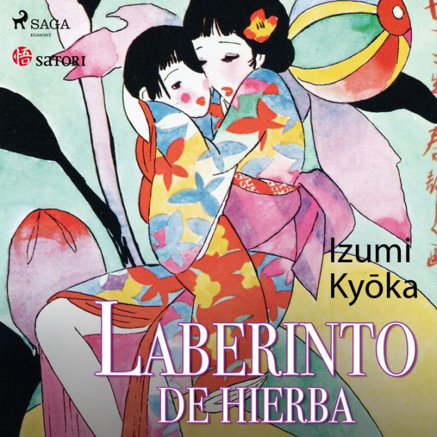Laberinto de hierba by Izumi Kyoka, Enric Puig | 2940176688795 ...