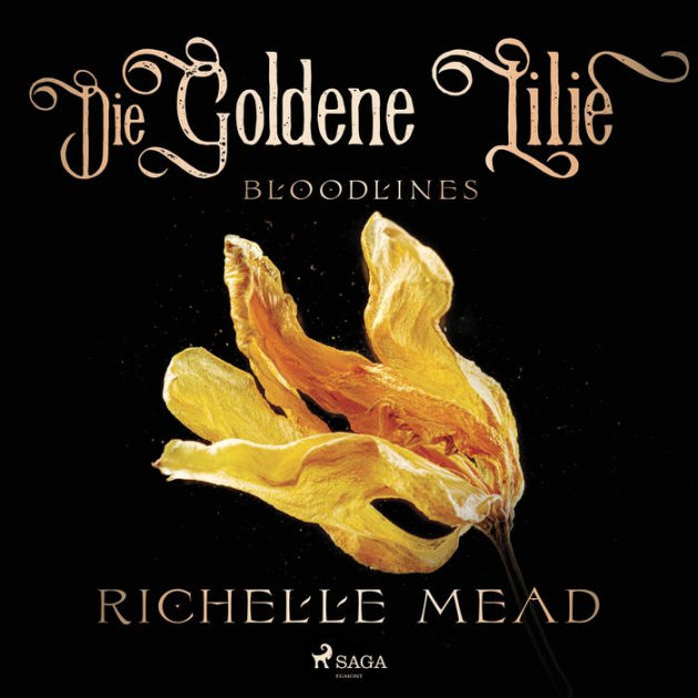 Die Goldene Lilie - Bloodlines by Richelle Mead, Heidi Jürgens ...