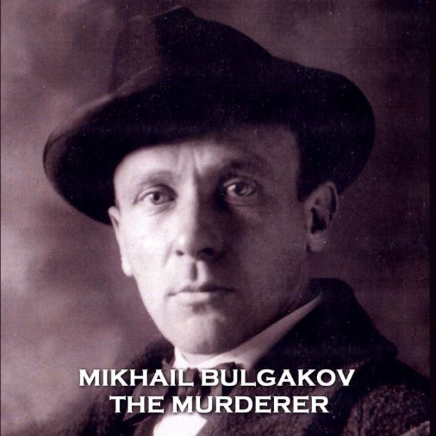 The Murderer: Bulgakov expertly explores life and death choices set on ...