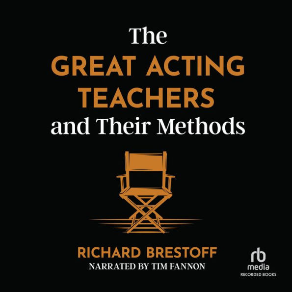 The Great Acting Teachers and Their Methods by Richard Brestoff, Tim ...