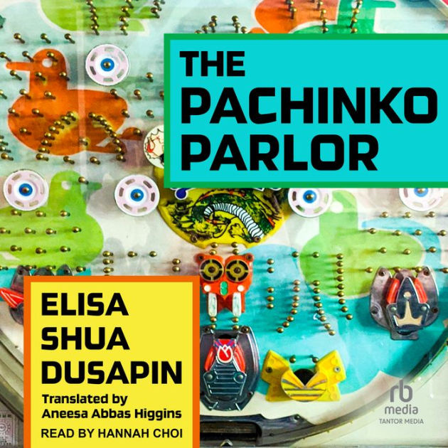 The Pachinko Parlor by Elisa Shua Dusapin, Hannah Choi | 2940176736267 ...