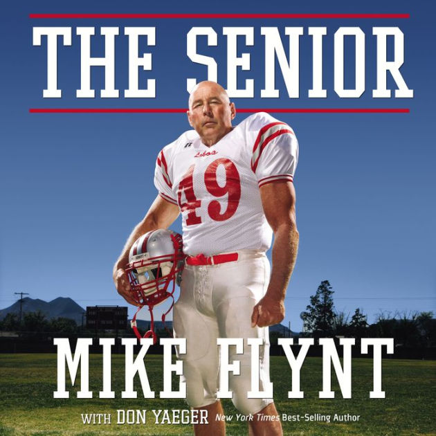 The Senior: My Amazing Year as a 59-Year-Old College Football ...