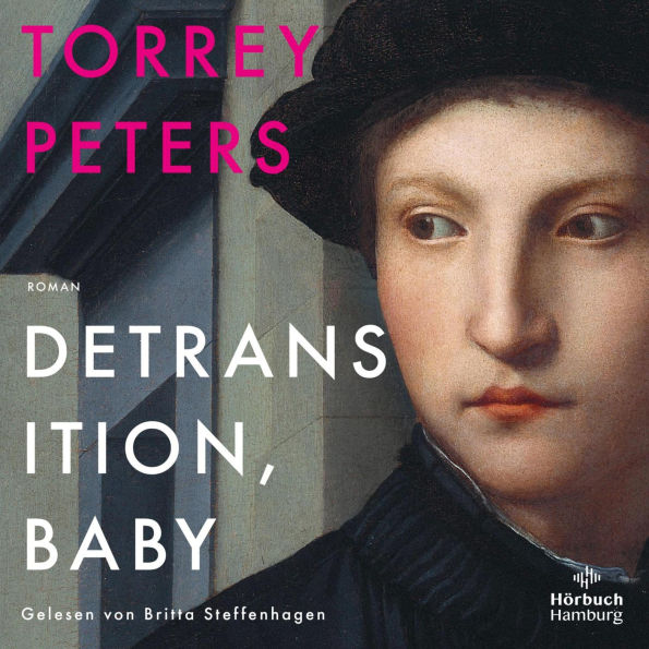 Detransition, Baby by Torrey Peters, Britta Steffenhagen ...