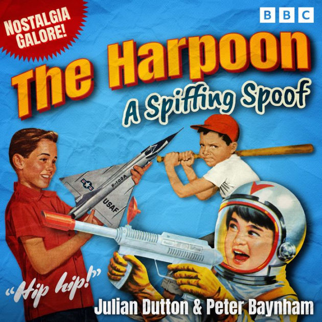 The Harpoon: A BBC Radio spoof magazine for boys by Julian Dutton ...