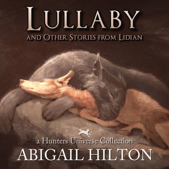 Lullaby: and Other Stories from Lidian by Abigail Hilton, Rish Outfield ...