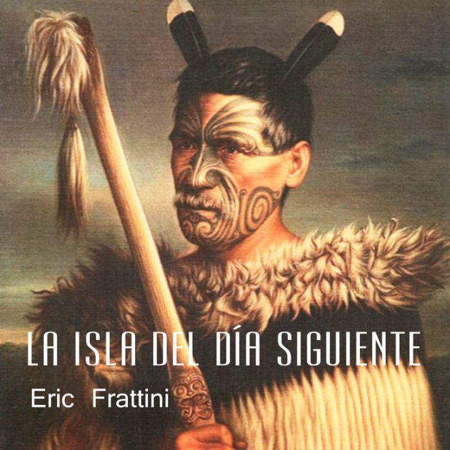 La isla del día siguiente by Eric Frattini, Arturo Lopez ...