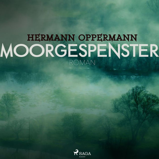 Moorgespenster (Ungekürzt) by Hermann Oppermann, Daniel Wandelt ...