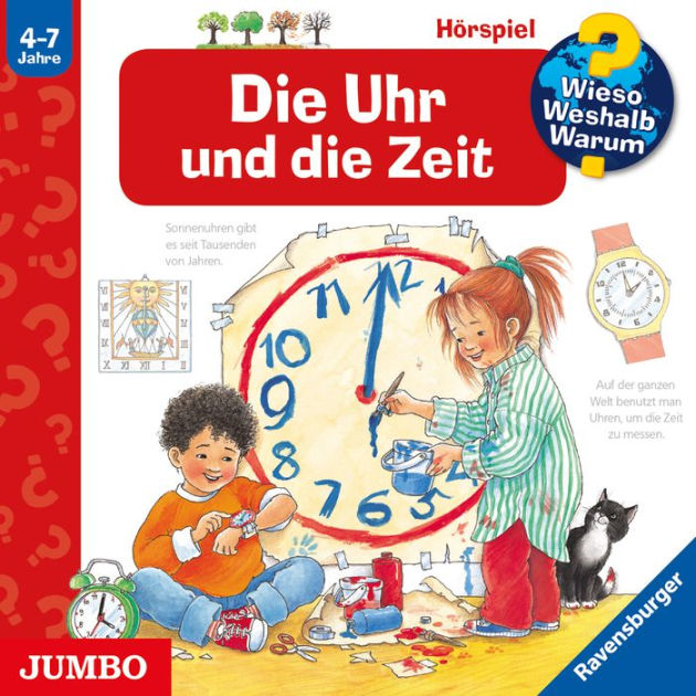 Wieso? Weshalb? Warum? Die Uhr und die Zeit by Angela Weinhold, Robert ...