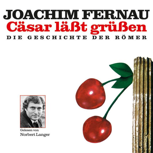 Cäsar läßt grüßen: Die Geschichte der Römer (Abridged) by Joachim ...