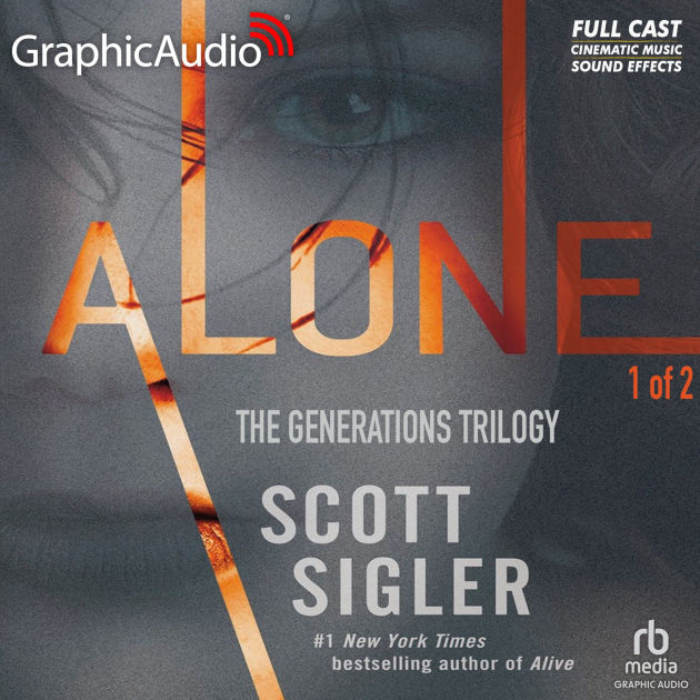 Alone, 1 of 2: Dramatized Adaptation by Scott Sigler, A Full Cast ...
