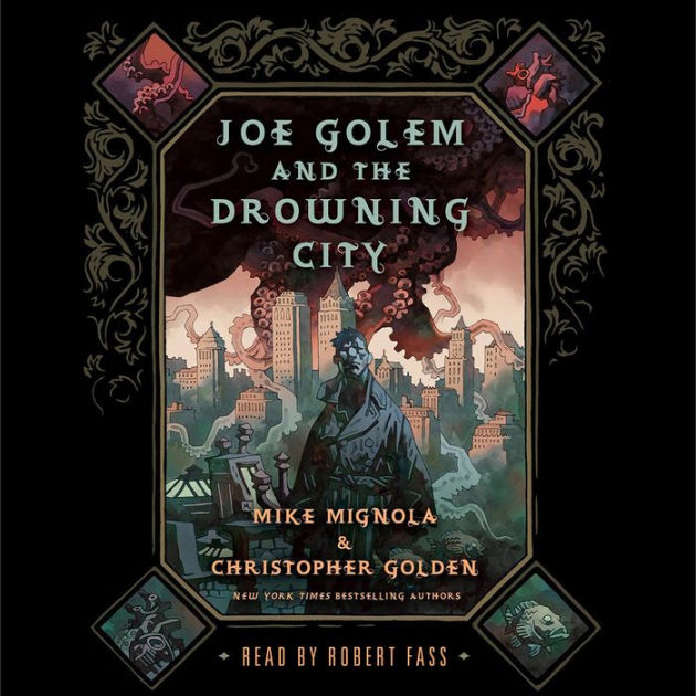 Joe Golem and the Drowning City: A Novel by Mike Mignola, Christopher ...