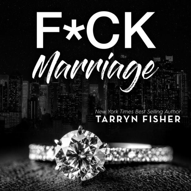 F*ck Marriage by Tarryn Fisher, Meg Sylvan, Connor Crais ...