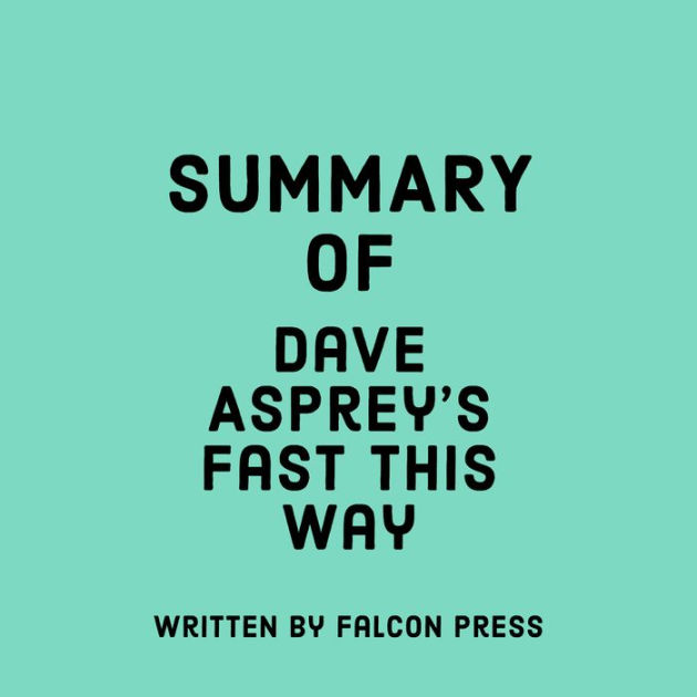 Summary of Dave Asprey's Fast This Way by Falcon Press, Charles Conover ...