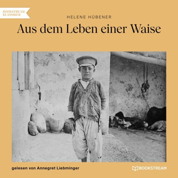 Aus dem Leben einer Waise (Ungekürzt) by Helene Hübener, Annegret ...