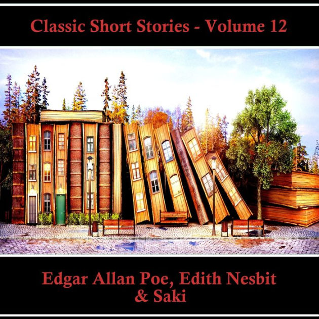 Classic Short Stories - Volume 12: Hear Literature Come Alive In An ...