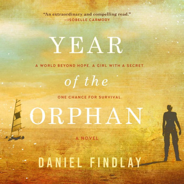 Year of the Orphan: A Novel by Daniel Findlay, Hardcover | Barnes & Noble®