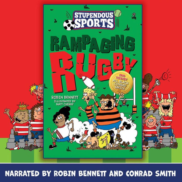 Rampaging Rugby: With Pro Tips by All Black Conrad Smith by Robin ...