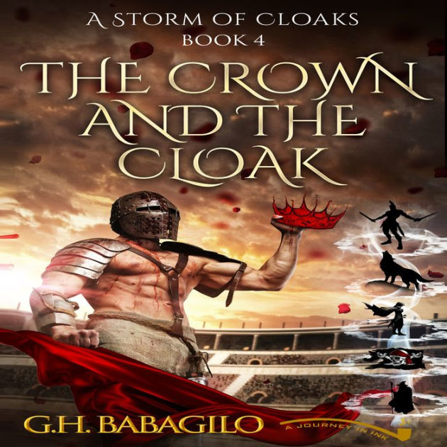 The Crown and the Cloak: Book 4 by GH Babagilo, Jamie Hoskin ...