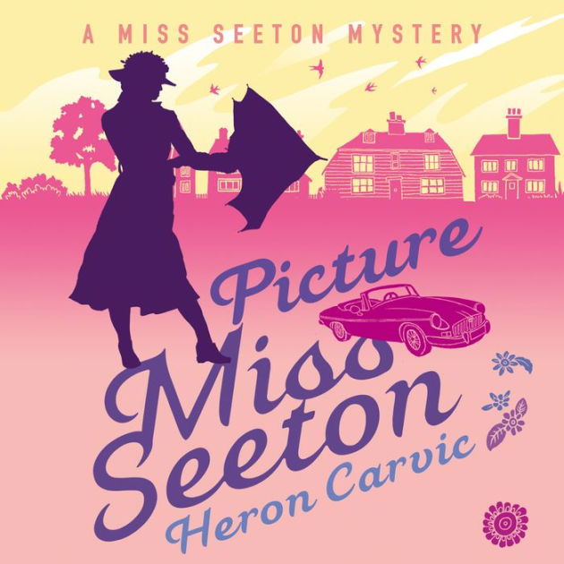 Picture Miss Seeton by Heron Carvic, Phyllida Nash | 2940177420134 ...