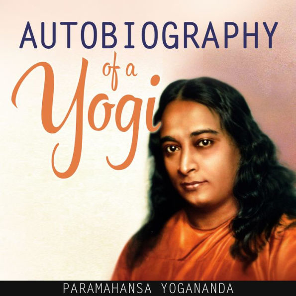 Autobiography of a Yogi (Unabridged) by Paramahansa Yogananda, Austin Vanfleet | 2940177468174 ...