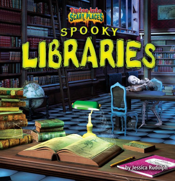 Spooky Libraries by Jessica Rudolph, Michael Gillick | 2940177545134 ...