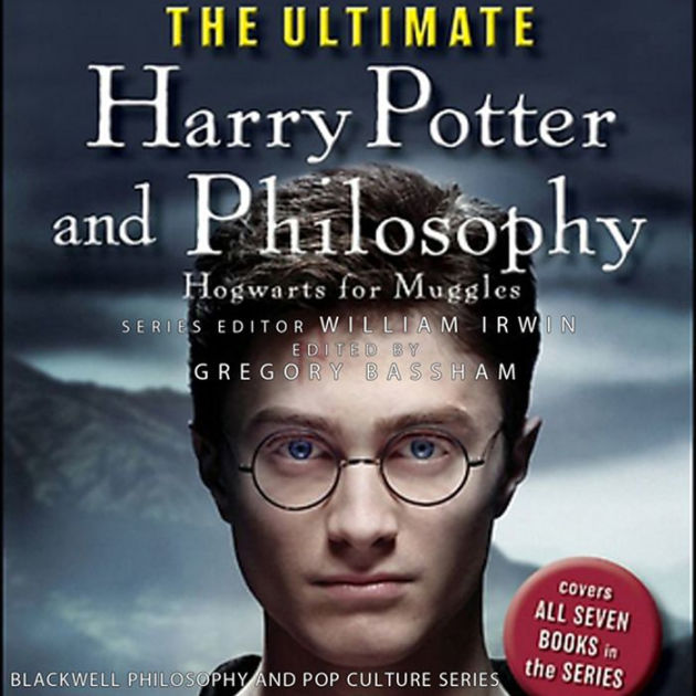 The Ultimate Harry Potter and Philosophy: Hogwarts for Muggles by ...
