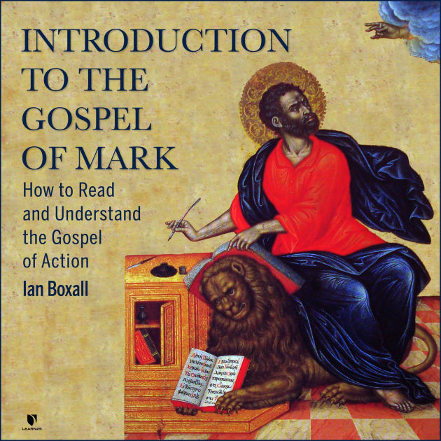 The Gospel of Mark 101: How to Read and Understand the Gospel of Action ...