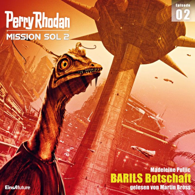 Perry Rhodan Mission SOL 2 Episode 02: BARILS Botschaft (Abridged) by ...