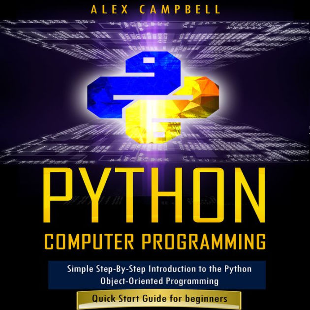 Python Computer Programming: Simple Step-By-Step Introduction to the ...