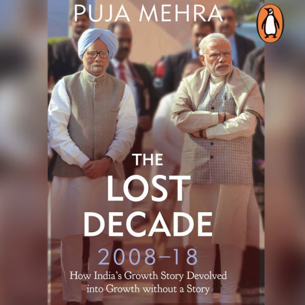 The Lost Decade by Pooja Mehra, Aditi Thirani | 2940177781976 ...
