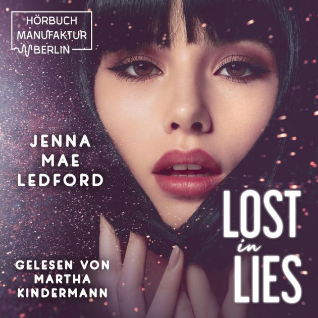 Lost in Lies (ungekürzt) by Jenna Mae Ledford, Martha Kindermann ...