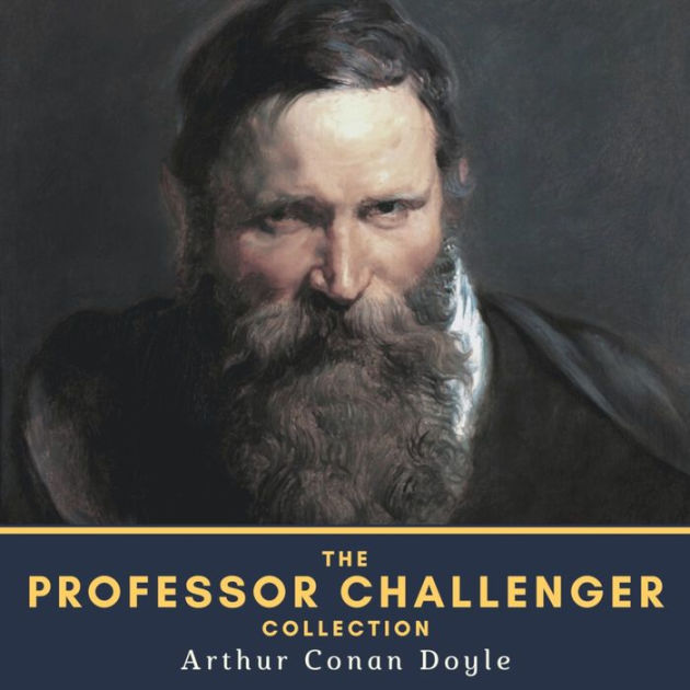 The Professor Challenger Collection by Arthur Conan Doyle, David ...