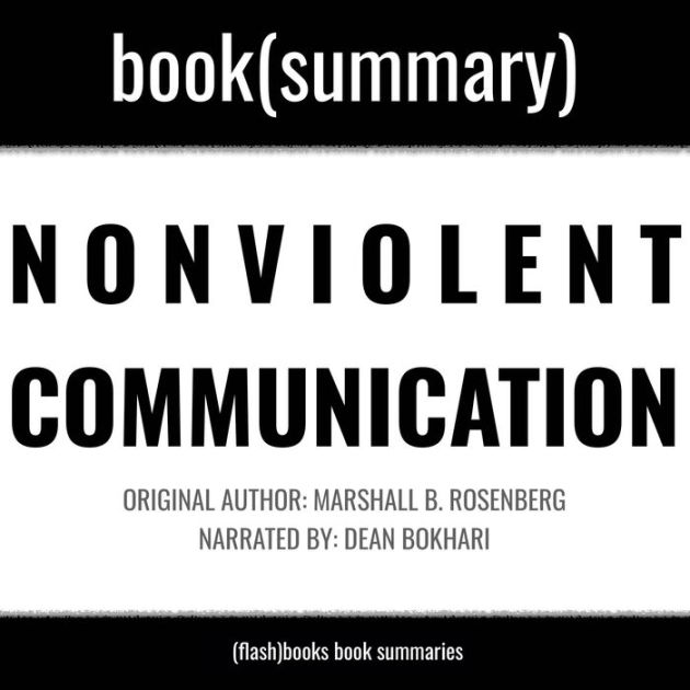 Nonviolent Communication by Marshall B. Rosenberg - Book Summary: A ...