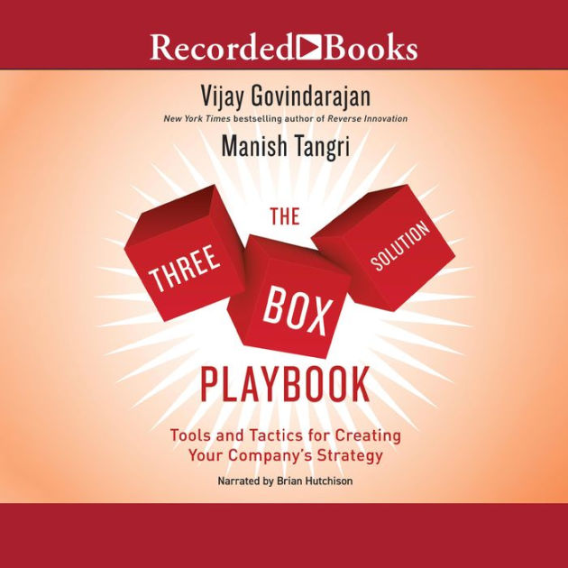 The Three-Box Solution Playbook: Tools and Tactics for Creating Your ...