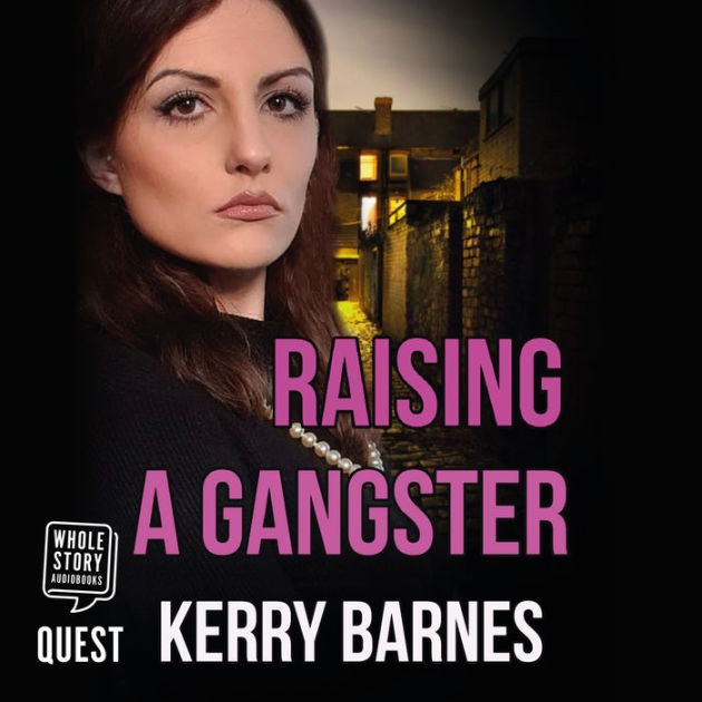 Raising A Gangster by Kerry Barnes, Annie Aldington | 2940177881010 ...