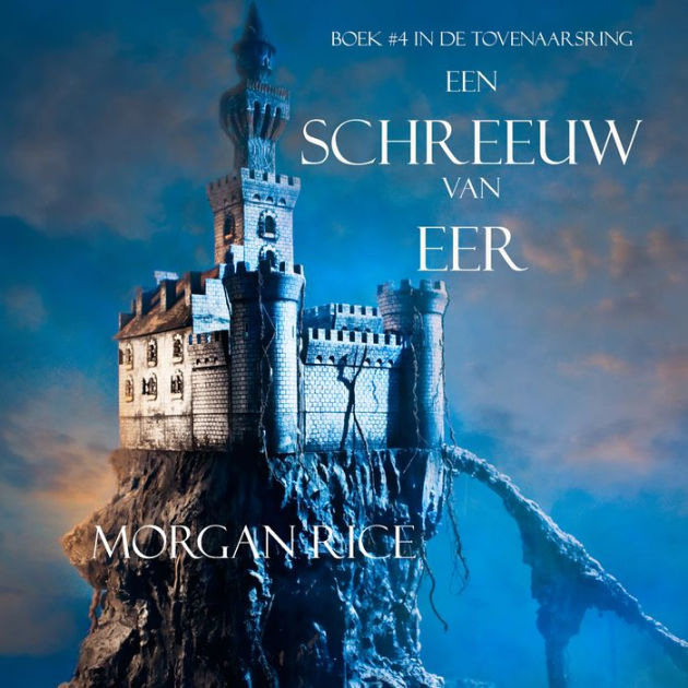 Cry of Honor, A (Book #4 in the Sorcerer's Ring) by Morgan Rice, Jeroen ...