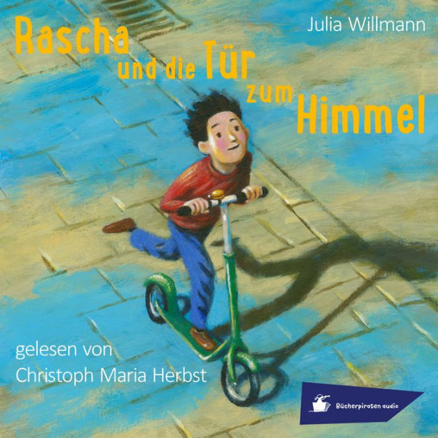 Rascha und die Tür zum Himmel (Ungekürzt) by Julia Willmann, Thalia ...