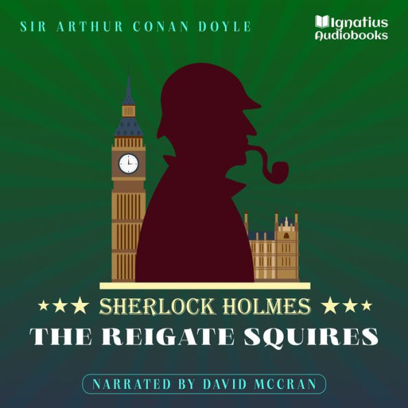 The Reigate Squires: Sherlock Holmes by Arthur Conan Doyle, David ...