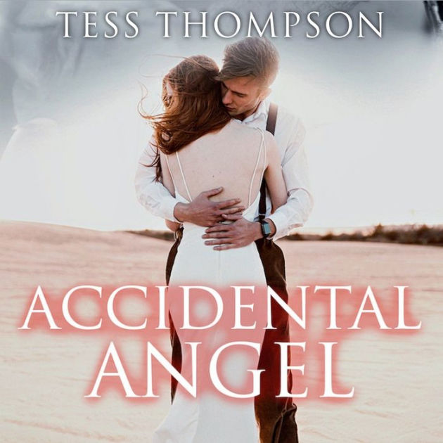 Accidental Angel: A Second Chance Romance by Tess Thompson, PJ Wood ...