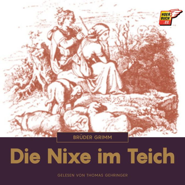 Die Nixe im Teich by Brüder Grimm, Thomas Gehringer | 2940178072974 ...