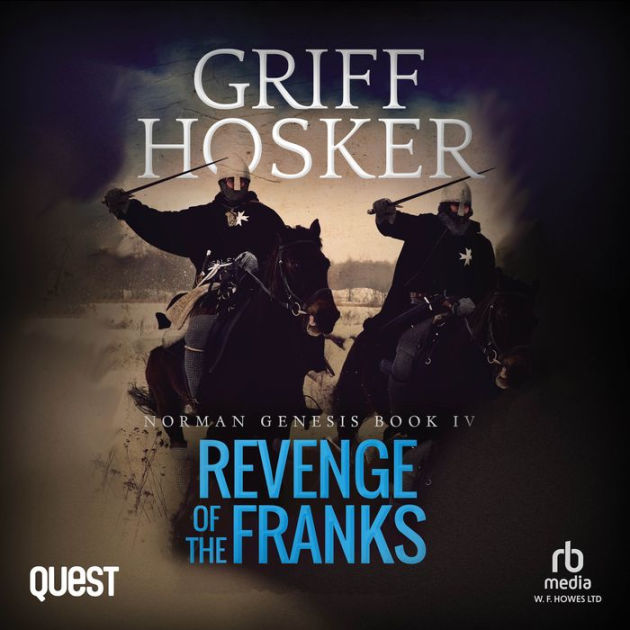 Revenge of the Franks: Norman Genesis Book 4 by Griff Hosker, Mark ...