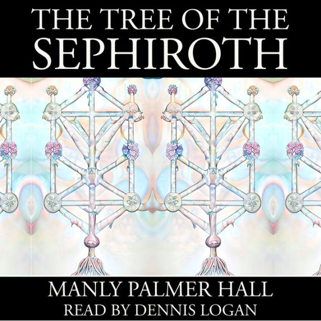 The Tree of the Sephiroth by Manly Palmer Hall, Dennis Logan ...