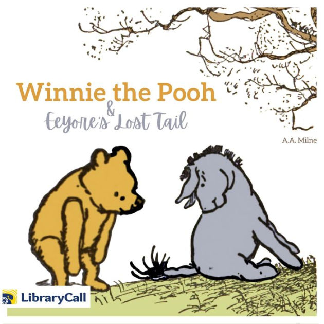 Winnie the Pooh and Eeyore's Lost Tail by A. A. Milne, Madeline Walton ...