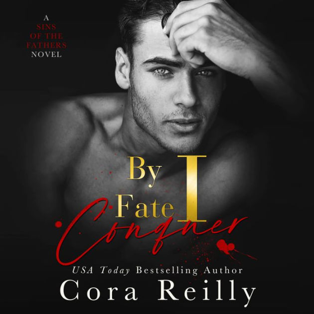 By Fate I Conquer by Cora Reilly, Aleatha George, Thomas Locklear, Troy ...