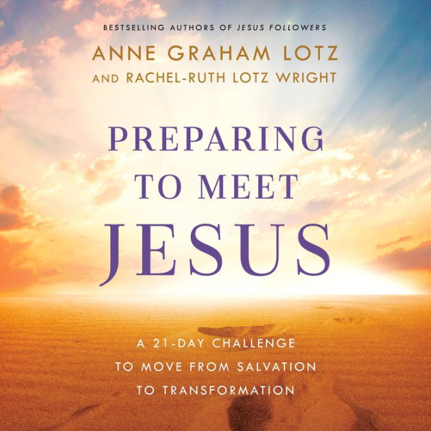 Preparing to Meet Jesus: A 21-Day Challenge to Move from Salvation to ...