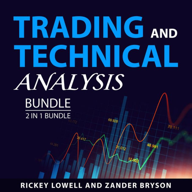 Trading and Technical Analysis Bundle, 2 in 1 Bundle by Rickey Lowell ...