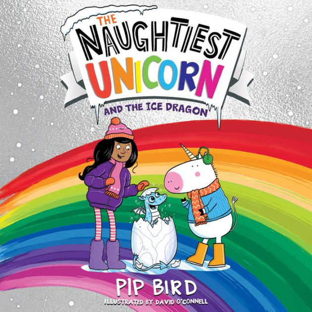 Naughtiest Unicorn and the Ice Dragon, The (The Naughtiest Unicorn ...