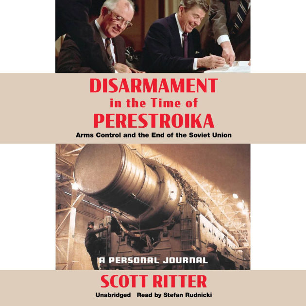 Disarmament in the Time of Perestroika: Arms Control and the End of the ...