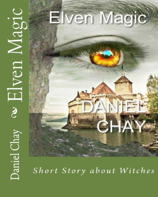 Elven Magic: Book 1,2,3 and 4 by Daniel Chay, Nadine Marie Brown ...