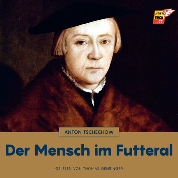 Der Mensch im Futteral by Anton Tschechow, Thomas Gehringer ...